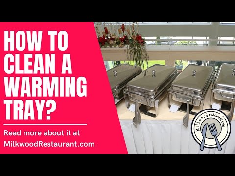 How to Clean a Warming Tray