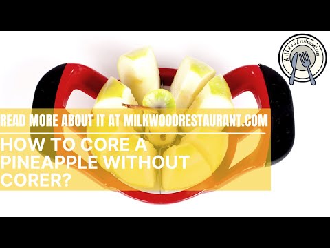 Pineapple Coring without a Corer: Easy Techniques